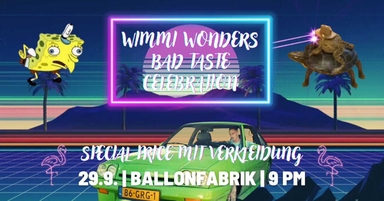 Wimmi Wonders Bad Taste Celebration - Ballonfabrik fabrik unique